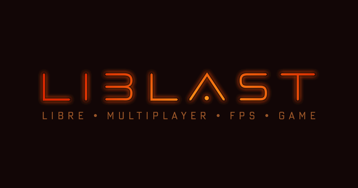 LIBLAST • A Libre Multiplayer FPS Framework and Game
